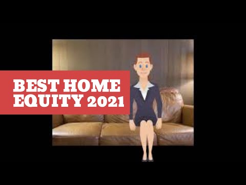 Best Home Equity Loan for 2021!