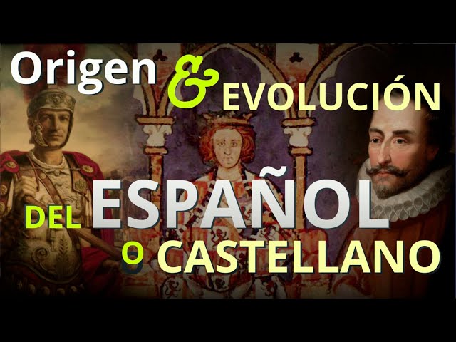 The Origin and Evolution of the Spanish Language: A Historical Journey ...