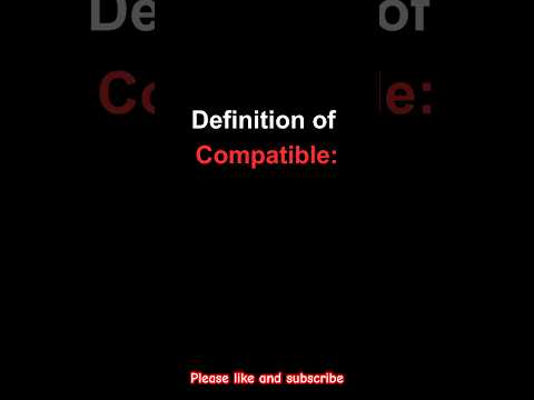 Definition and meaning of compatible #compatible #harmonize #english #language #dictionary #meaning