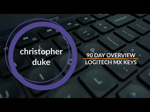 90 DAY OVERVIEW: LOGITECH MX KEYS | M720 TRIATHLON | LOGI OPTIONS