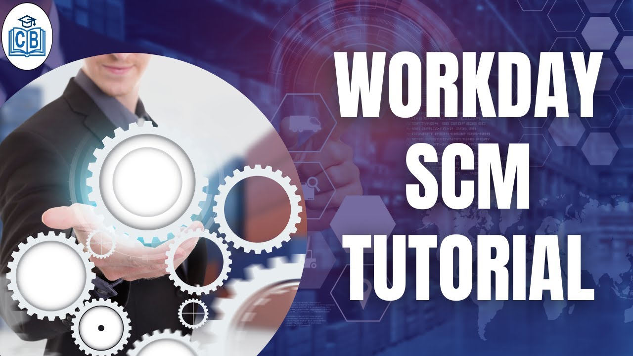 SCM Workday | Workday SCM Certification | Workday Supply Chain | Workday videos | CyberBrainer