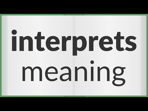 Interprets | meaning of Interprets