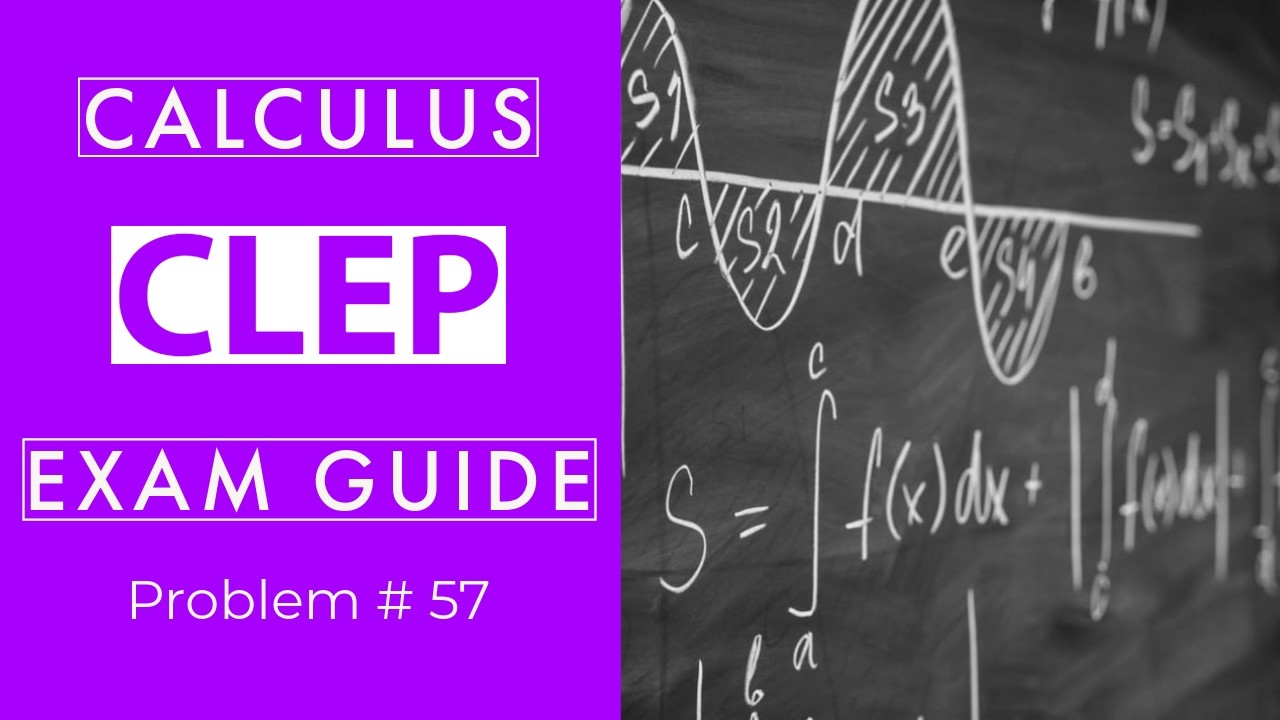 CLEP Calculus Review Problem #57