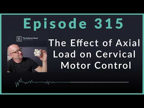 The Effect of Axial Load on Cervical Motor Control | Podcast Ep. 315