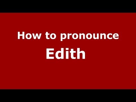 How to pronounce Edith (French/France) - PronounceNames.com