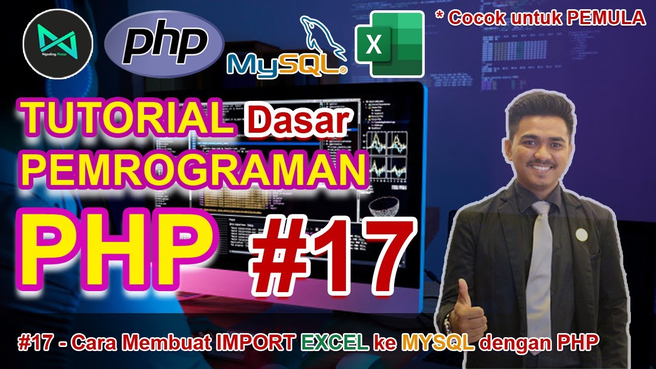 Cara Membuat IMPORT EXCEL ke MySQL dengan PHP | #17 - Belajar PHP Dasar