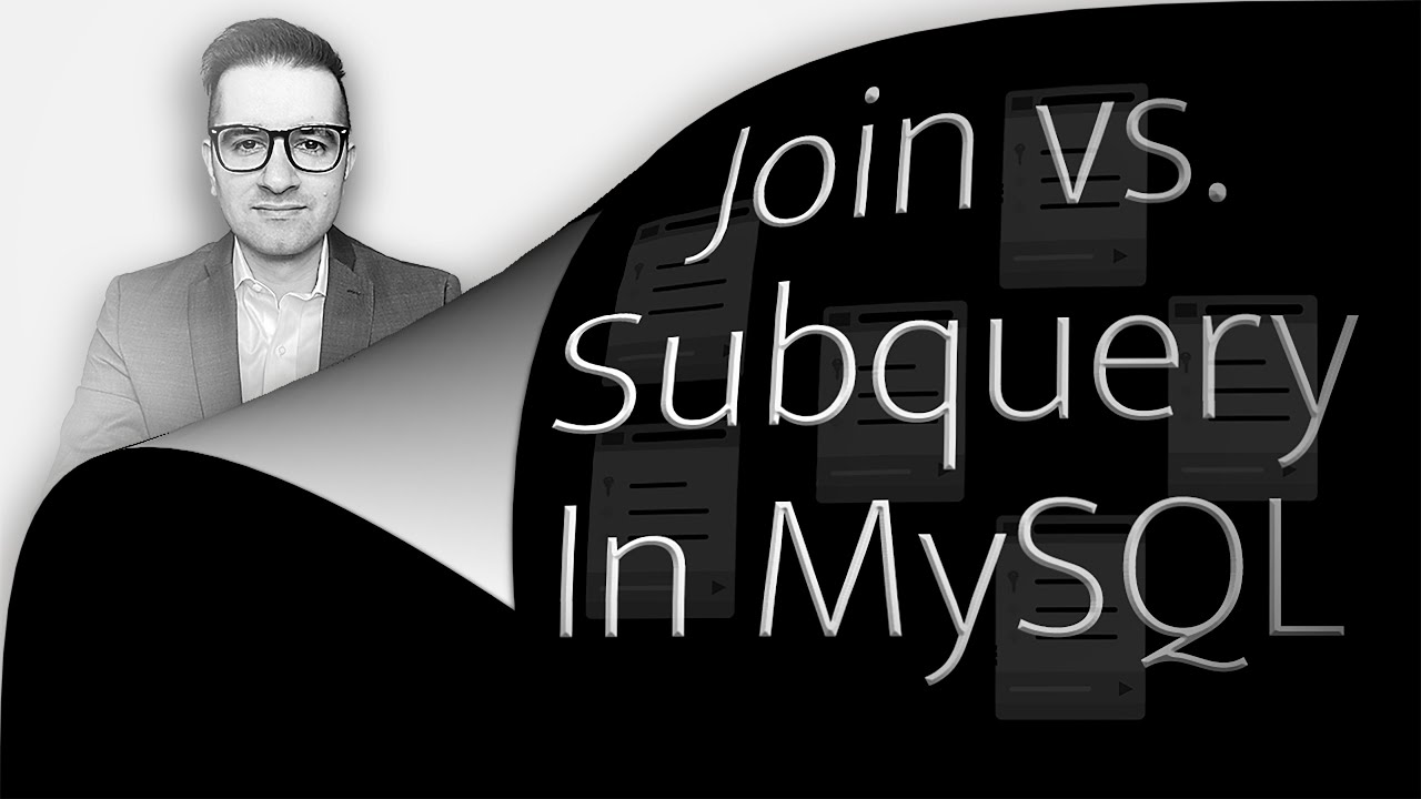 How To: Join Vs. Subquery In MySQL (2 Min)