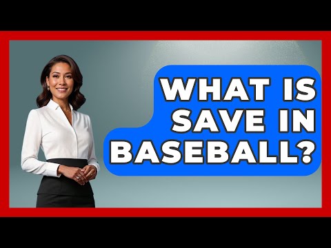 What Is Save In Baseball? - The Baseball Xpert