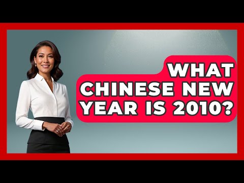 What Chinese New Year Is 2010? - China Cultural Expedition