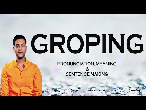 Groping - Meaning & Pronunciation Word World Audio Video Dictionary