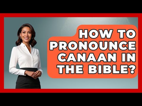 How To Pronounce Canaan In The Bible? - Jewish Teachings For All