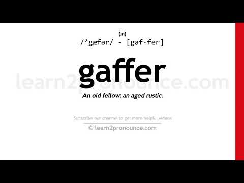 Pronunciation of Gaffer | Definition of Gaffer