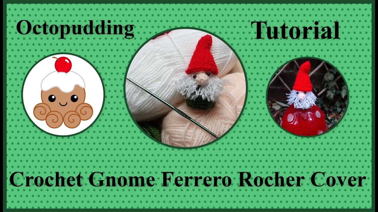 #Crochet #Tutorial for #Gnome #ferrero  Rocher cover