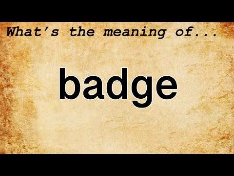 Badge Meaning : Definition of Badge