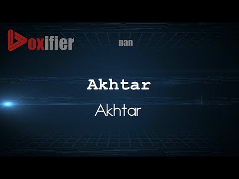 How to Pronounce Akhtar (Akhtar) in nan - Voxifier.com