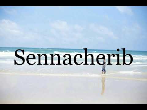 How To Pronounce Sennacherib🌈🌈🌈🌈🌈🌈Pronunciation Of Sennacherib