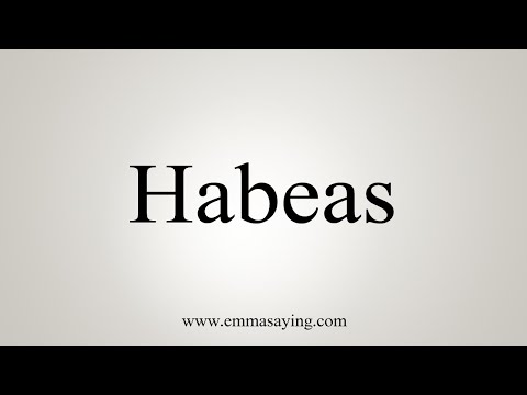 How To Say Habeas