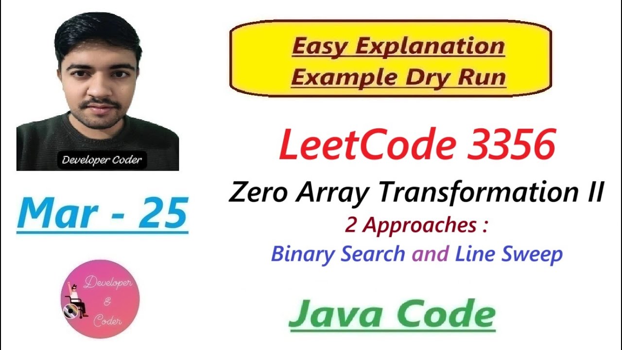 Zero Array Transformation II | LeetCode 3356 | 2 Approaches | Java Code | Developer Coder