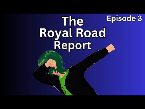 Royal Road Report Episode 3