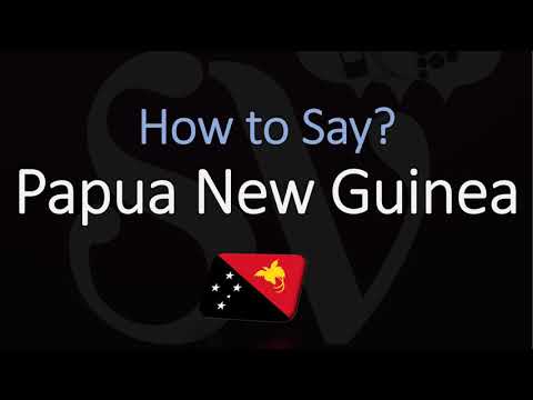 How to Pronounce Papua New Guinea? (CORRECTLY)