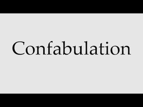 How to Pronounce Confabulation