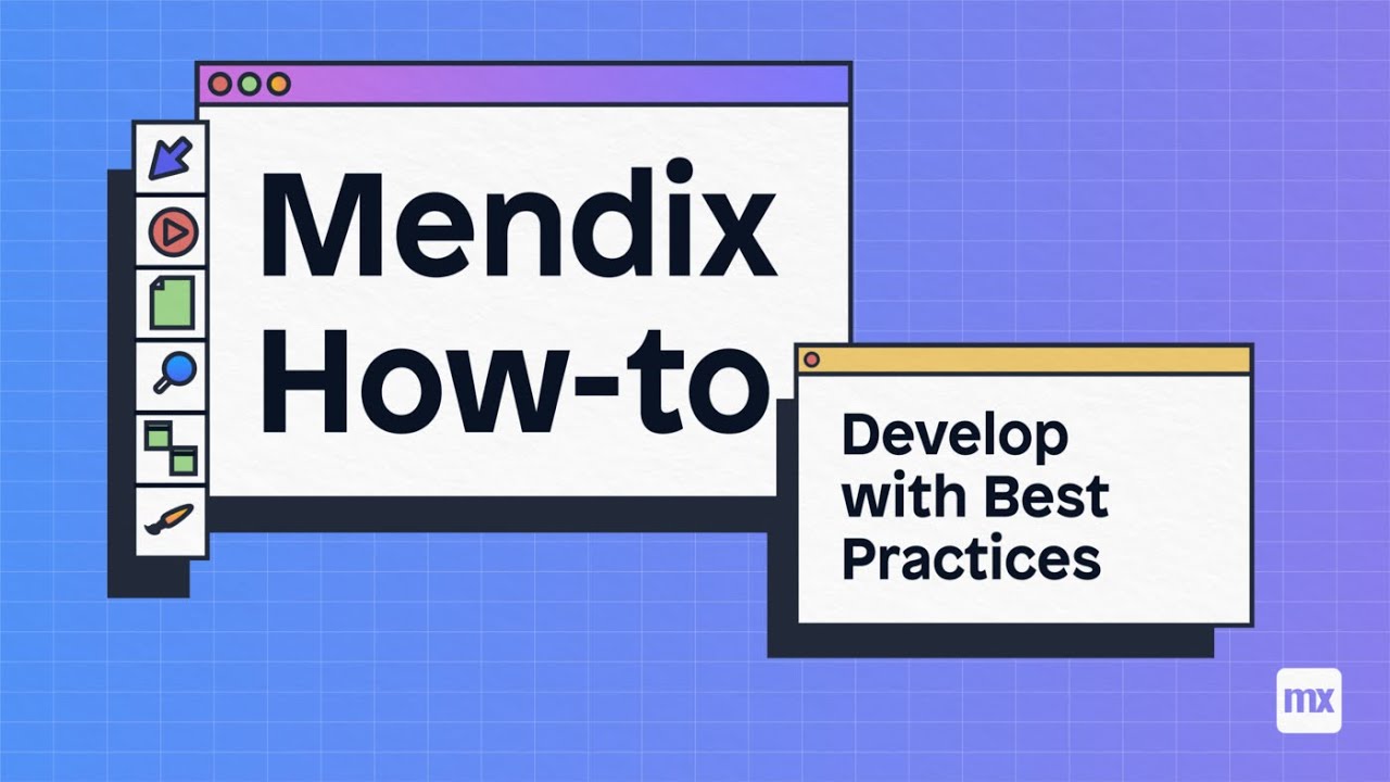 Mendix How-to: Top tips for developing with best practices