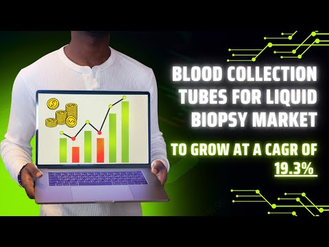 Blood Collection Tubes for Liquid Biopsy Market Trends, Growth, and Insights | Global Analysis 2024