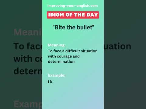 Bite the bullet - Idiom of the Day