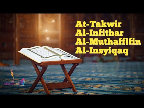 AT-TAKWIR | AL-INFITHAR | AL-MUTHAFFIFIN | AL-INSYIQAQ