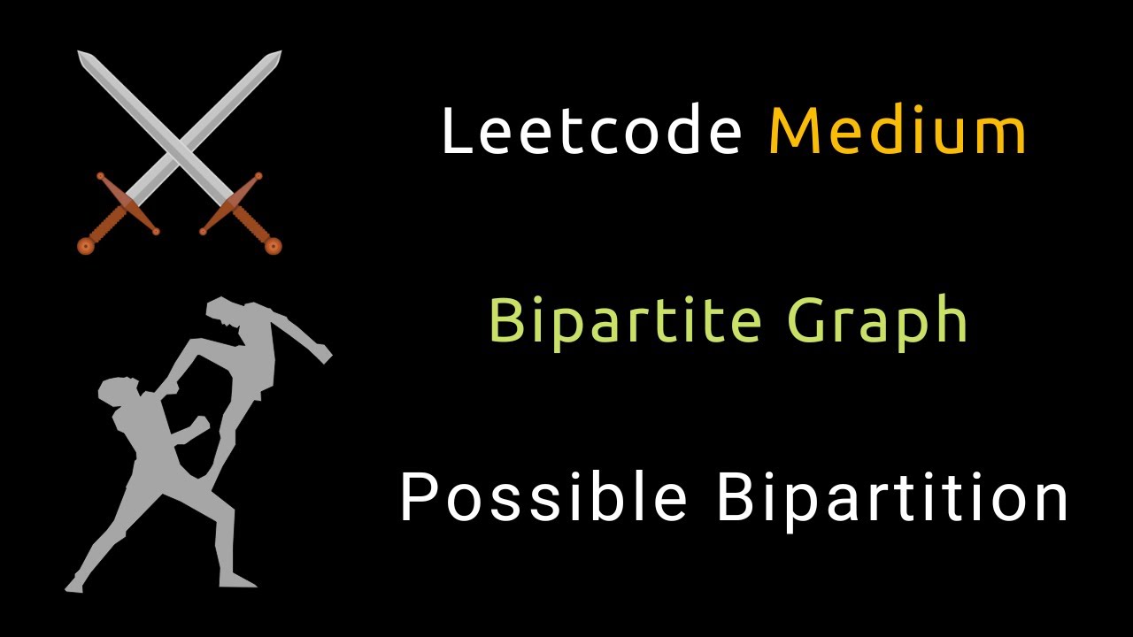 Possible Bipartition - Bipartite Graph - DFS - Python