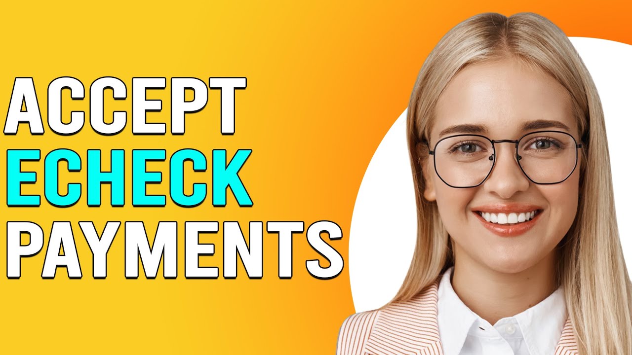 How To Accept eCheck Payments (How Do I Receive My eCheck Payments?)