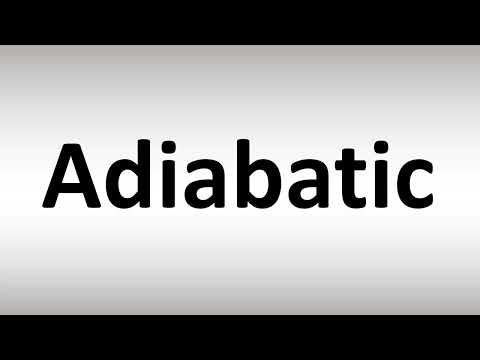 How to Pronounce Adiabatic