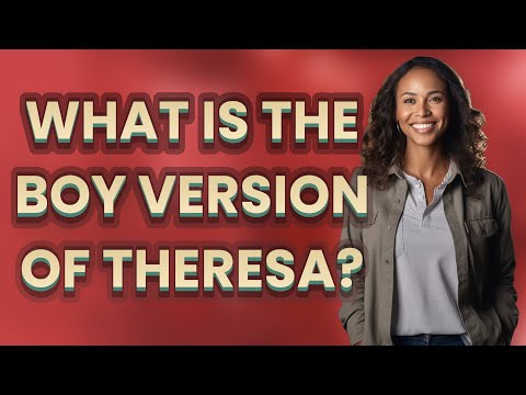 What is the boy version of Theresa?