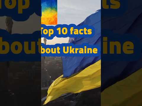top 10 facts about Ukraine