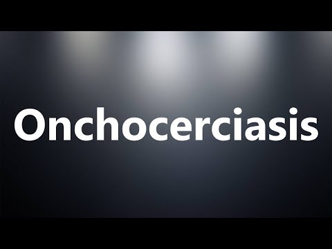 Onchocerciasis - Medical Meaning and Pronunciation