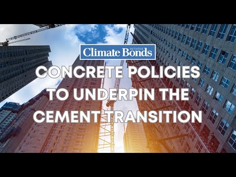 Concrete policies to underpin the cement transition | Climate Bonds Policy Paper
