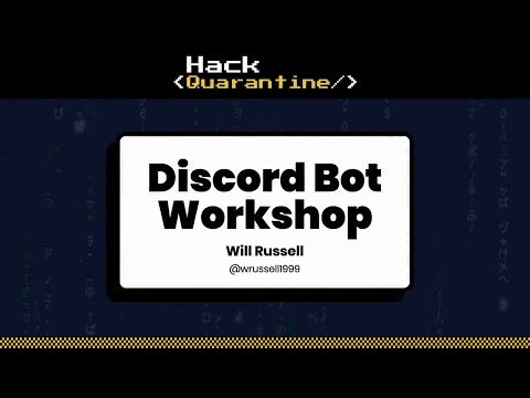 ????️ Building a Discord Bot - Will Russell | Hack Quarantine