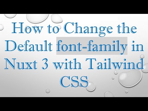 How to Change the Default font-family in Nuxt 3 with Tailwind CSS