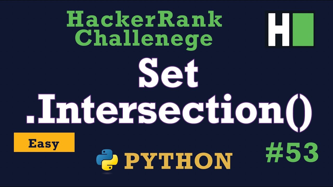 53. Set .Intersection(): Hackerrank | Python Solution Explained