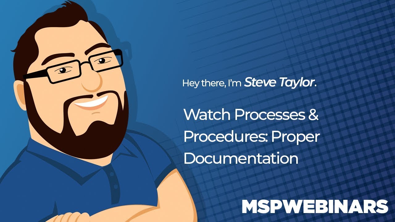 Processes & Procedures: Proper Documentation