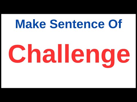 Challenge In A Sentence | Challenge Make Sentence | Make Sentence Of Challenge