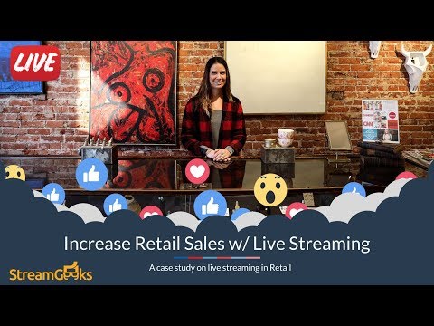 Increase Retail Sales w/ Live Streaming