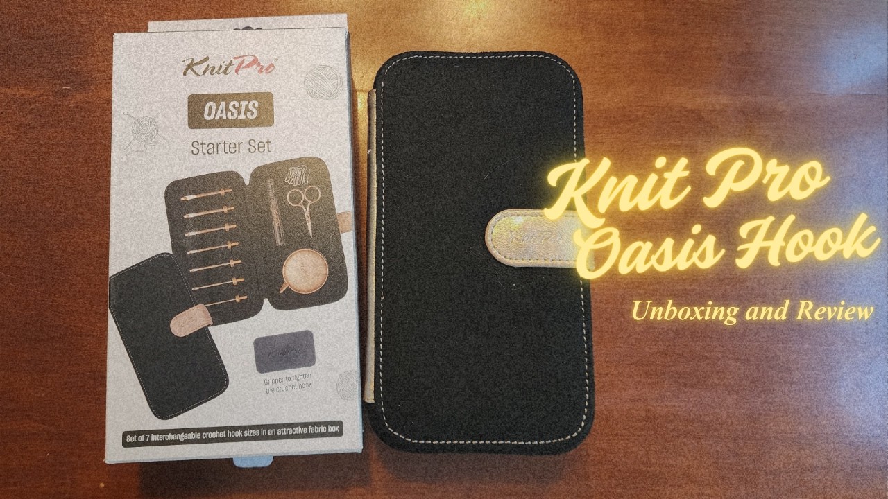 Knit Pro Oasis Hook Review