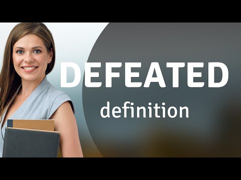 Defeated — DEFEATED definition