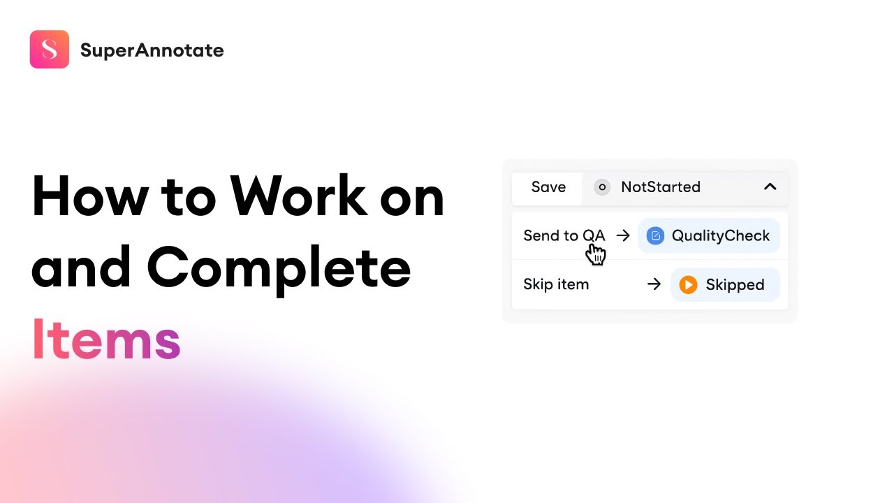 How to Work on and Complete Items in the SuperAnnotate Platform