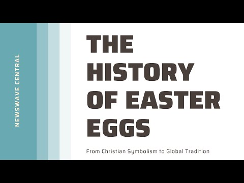 The History of Easter Eggs: From Christian Symbolism to Global Tradition