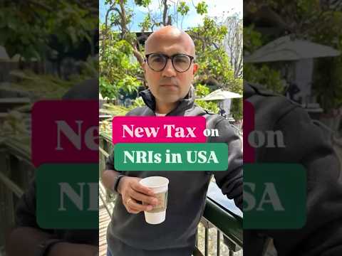 New Tax on NRIs in USA | Business | Sarthak Ahuja