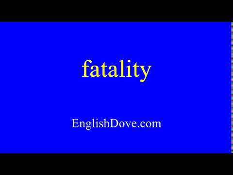 How to pronounce fatality in American English.