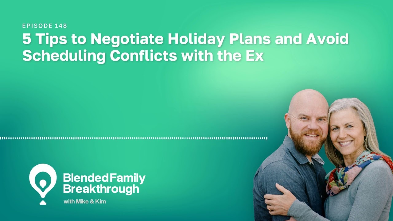 148. 5 Tips to Negotiate Holiday Plans and Avoid Scheduling Conflicts with the Ex