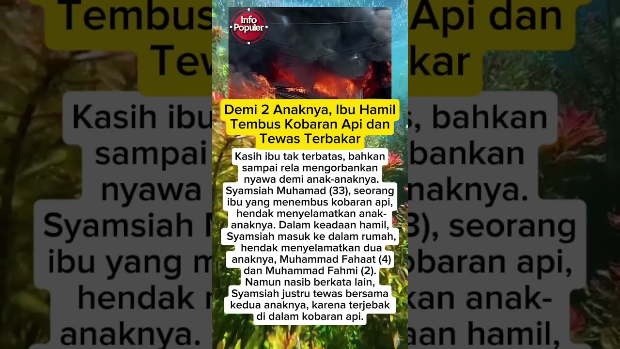 Demi 2 anaknya, ibu hamil tembus Kobaran api dan tewas Terbakar #ibu #inspiration #masukberanda
